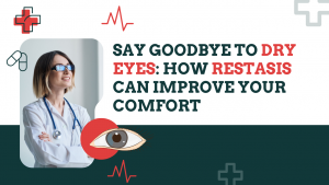 Restasis For Dry Eye | Benefits, Usage And Side Effects