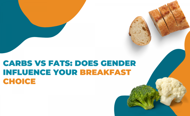 Carbs Vs Fats | Does Gender Influence Your Breakfast Choice